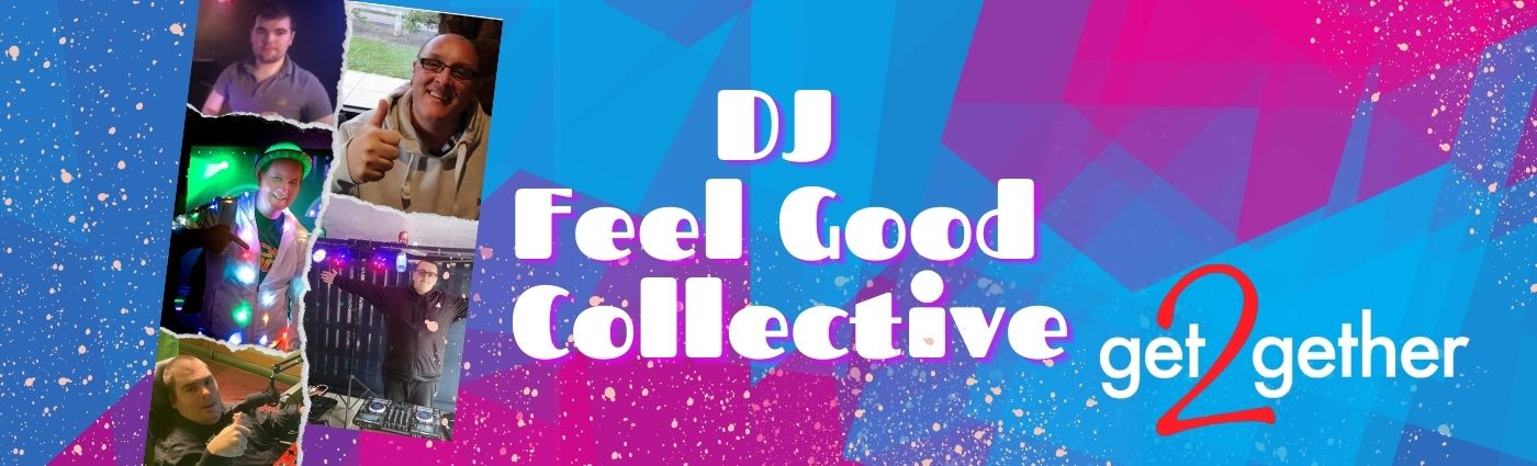 The launch of the DJ Feel Good Collective! – get2gether